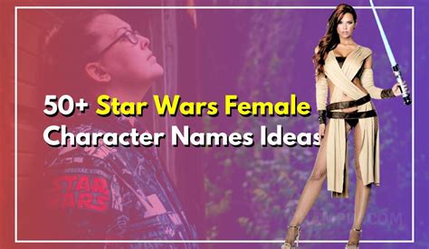 50 Star Wars Female Character Names Of All Time