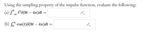 Solved Using The Sampling Property Of The Impulse Function Chegg