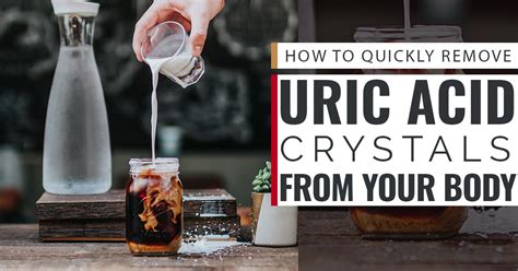 How To Quickly Remove Uric Acid Crystals From Your Body Nutracraft