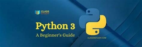 Getting Started With Python 3 A Beginners Guide Class N Study