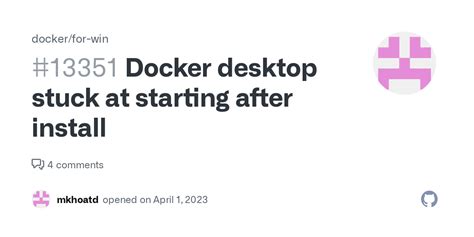 Docker Desktop Stuck At Starting After Install · Issue 13351 · Dockerfor Win · Github