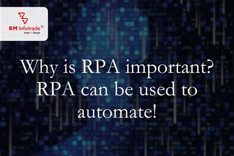 Why Is Rpa Important Rpa Can Be Used To Automate
