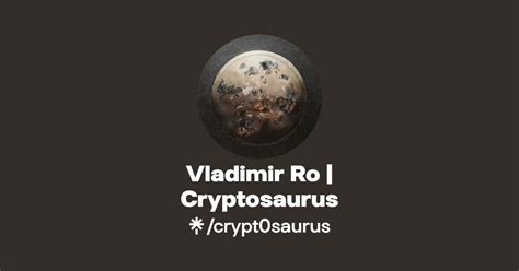 Vladimir Ro Cryptosaurus Twitter Linktree Vladimir Ro Cryptosaurus Twitter Linktree