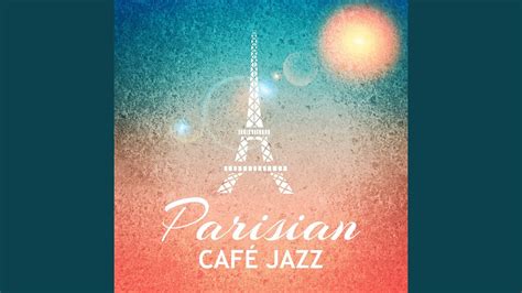 Parisian Café Jazz Youtube Music Parisian Café Jazz Youtube Music