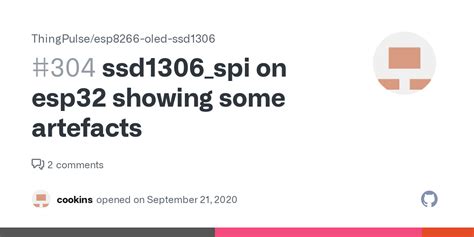 Ssd1306spi On Esp32 Showing Some Artefacts · Issue 304 · Thingpulseesp8266 Oled Ssd1306 · Github