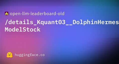 Open Llm Leaderboard Details Kquant03 Dolphinhermespro Modelstock · Datasets At Hugging Face
