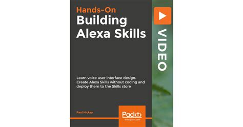 Hands On Building Alexa Skills Video