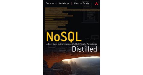 NoSQL Distilled A Brief Guide To The Emerging World Of Polyglot Persistence Book