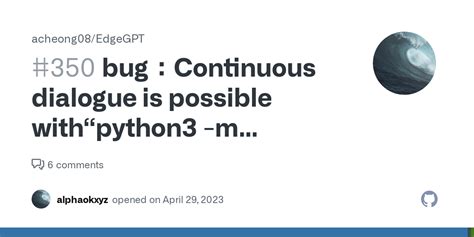 Bug：continuous Dialogue Is Possible With“python3 M Edgegpt” But Not