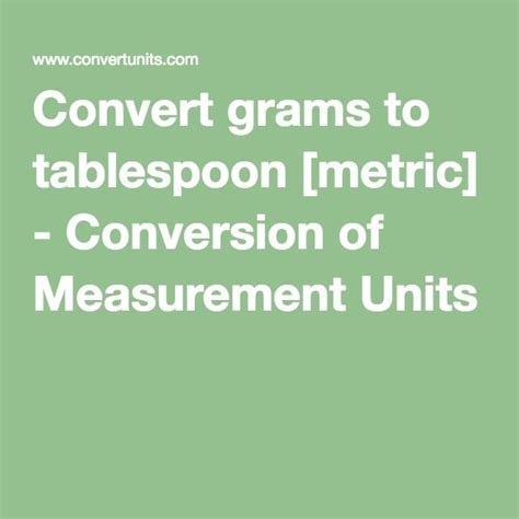 Convert Grams To Tablespoon Metric Conversion Of Measurement Units Metric Conversions