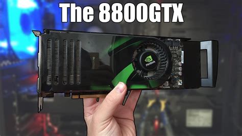 A Look Back At The Legendary Nvidia 8800 Gtx The First Dx10 Gpu Youtube