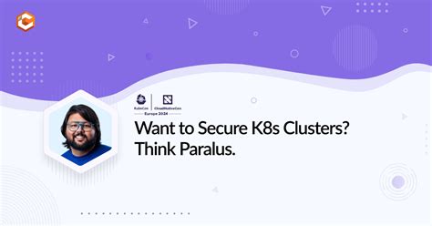 want to secure k8s clusters think paralus