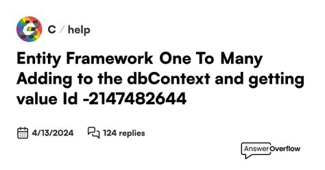 Entity Framework One To Many Adding To The Dbcontext And Getting Value Id 2147482644 C