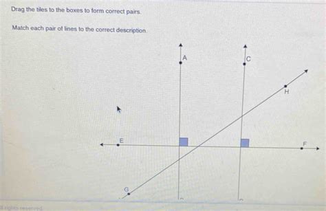 Solved Drag The Tiles To The Boxes To Form Correct Pairs Match Each Pair Of Lines To The