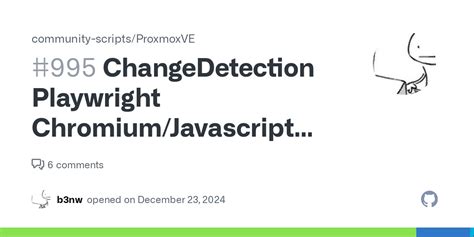 ChangeDetection Playwright Chromium Javascript Broken Issue 995