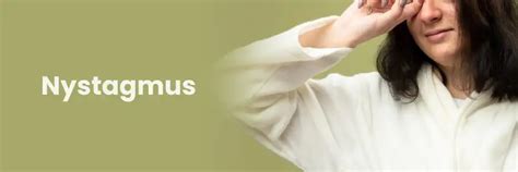 Nystagmus Symptoms Causes And Treatment Options