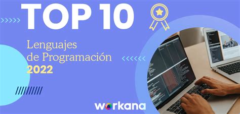 los top 10 lenguajes de programación este 2022 workana blog