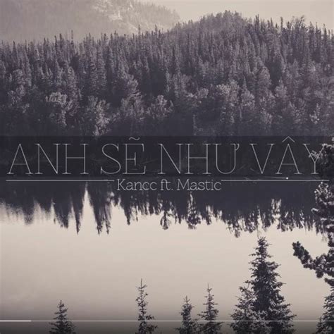 Stream Anh Se Nhu Vay Ft Mastic By Kansensei Listen Online For Free On Soundcloud