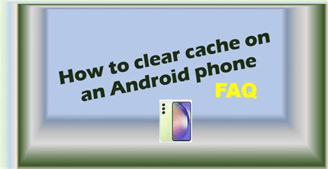 How To Clear Cache On An Android Phone FAQ