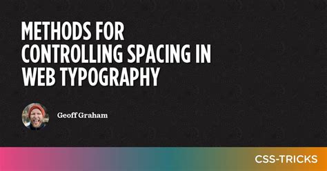 Methods For Controlling Spacing In Web Typography Rwebdesign