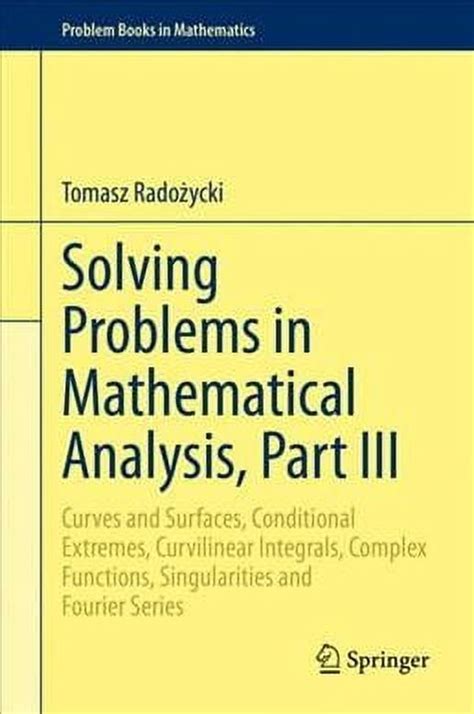 Problem Books In Mathematics Solving Problems In Mathematical Analysis
