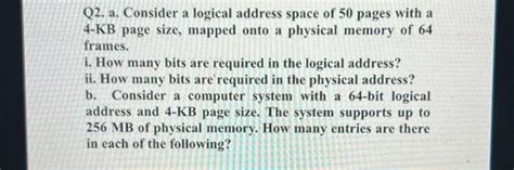Solved Q2 A Consider A Logical Address Space Of 50 Pages