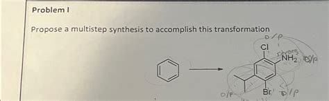 Solved Problem IPropose A Multistep Synthesis To Accomplish Chegg Com
