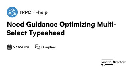 Need Guidance Optimizing Multi Select Typeahead Trpc