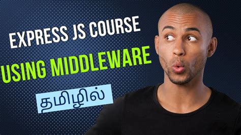 Using Middleware In Express Js Express Js Course In Tamil Class 6 Youtube
