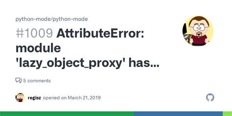 Attributeerror Module Lazyobjectproxy Has No Attribute Proxy · Issue 1009 · Python Mode