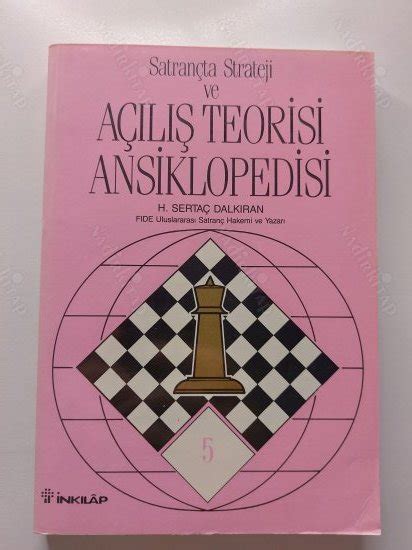 SatranÇta Stratejİ Ve AÇiliŞ Teorİsİ Ansİklopedİsİ H SertaÇ Dalkiran Nadir Kitap