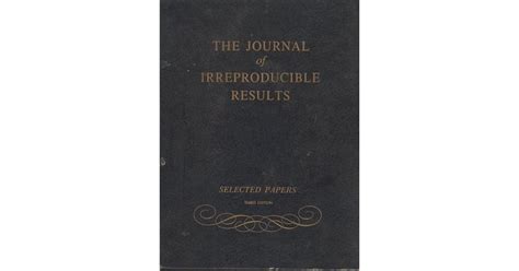 The Journal Of Irreproducible Results Selected Papers By George H Scherr