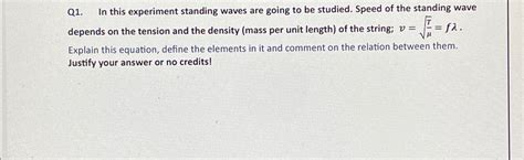 solved q1 ﻿in this experiment standing waves are going to