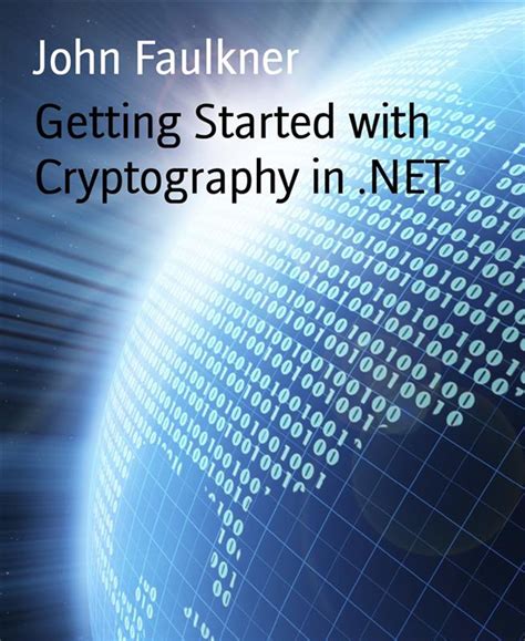 Getting Started With Cryptography In Net Ebook By John Faulkner Epub
