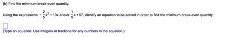 Solved B Find The Minimum Break Even Quantity Using The Chegg