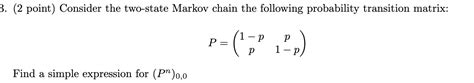 Solved Point Consider The Two State Markov Chain The Chegg Com