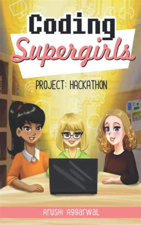 Project Hackathon Coding Supergirls Aggarwal Ms Arushi 9780578755083 Books