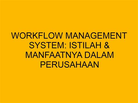 Workflow Management System Pengertian Dan Manfaat