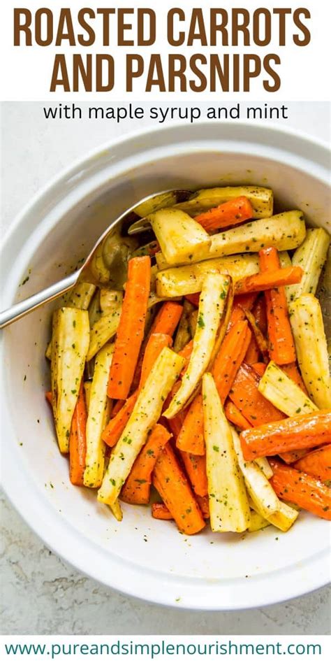 Roasted Carrots And Parsnips With Maple Syrup And Mint Vinaigrette