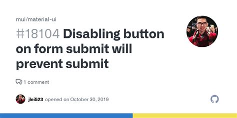 Disabling Button On Form Submit Will Prevent Submit · Issue 18104 · Muimaterial Ui · Github