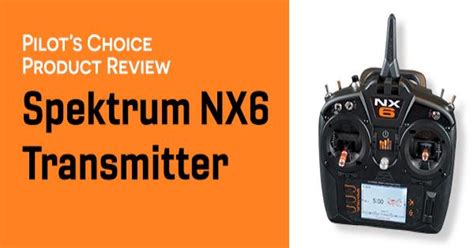 Spektrum Nx6 Transmitter The Park Pilot