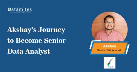 Akshays Inspiring Journey As A Senior Data Analyst Datamites Offical