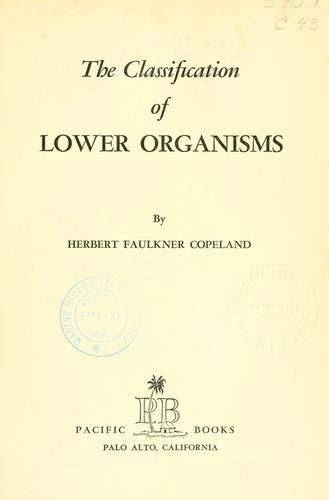 The Classification Of Lower Organisms By Herbert Faulkner Copeland