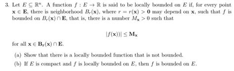 Solved 3 Let E⊆rn A Function Fe→r Is Said To Be Locally