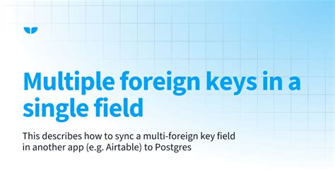 Multiple Foreign Keys In A Single Field Welcome To Whalesync
