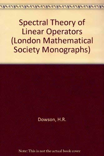 Spectral Theory Of Linear Operators Dowson H R 9780122209505
