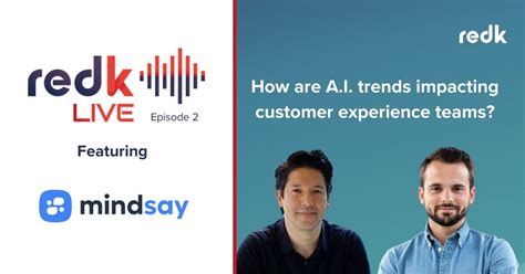 Clint Leifert On Linkedin How Are A I Trends Impacting Customer Experience Teams Redk Live…