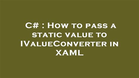 c how to pass a static value to ivalueconverter in xaml youtube