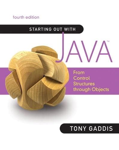 Starting Out With Java From Control Structures Through Objects