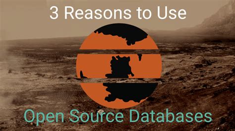 3 Reasons To Use Open Source Databases Distributeddba